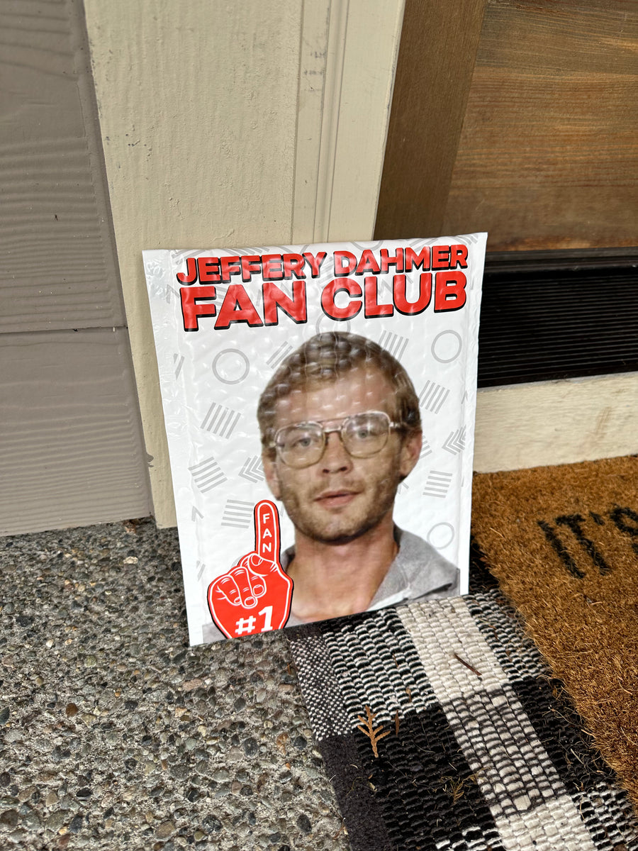 Jeffrey Dahmer Fan Club Bubble Mailer Prank – Beersy LLC